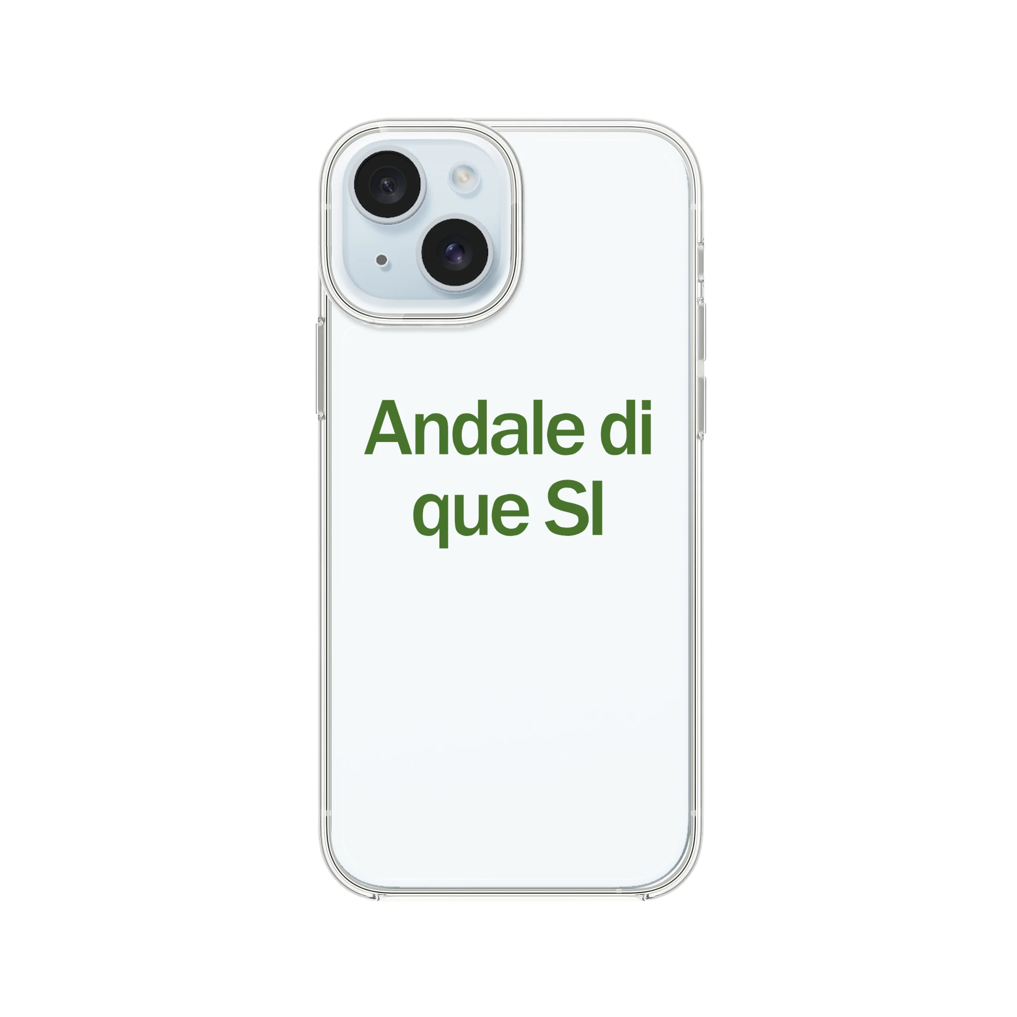 Andale di que SI - Clear case – Mira-ME designs